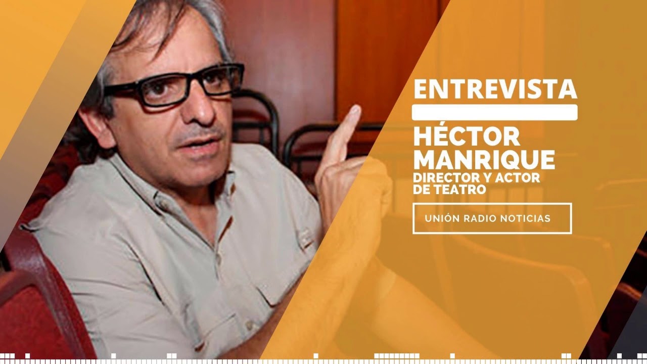 Hector Manrique: "el teatro es un lugar de civilidad y buen ...
